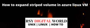 How to expand striped volume in azure linux VM | RSY Digital World